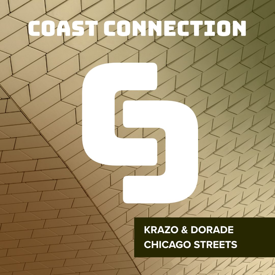 New Promo: Krazo & Dorade - Chicago Streets (Coast Connection 004)
